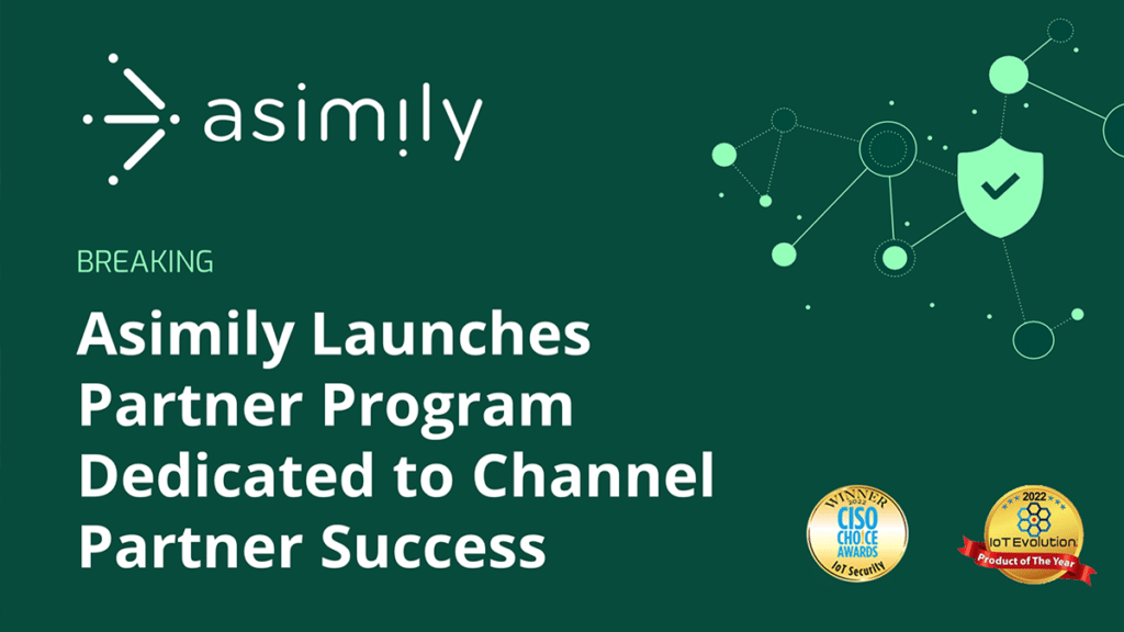 Asimily Launches IoT Security Partner Program | Asimily