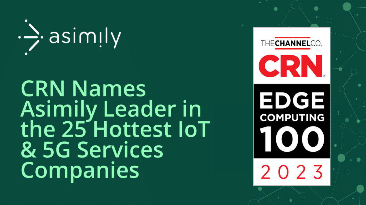 CRN Names Asimily Leader in 25 Hottest IoT Companies