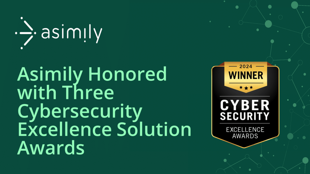 Asimily Honored with 3 Cybersecurity Excellence Awards