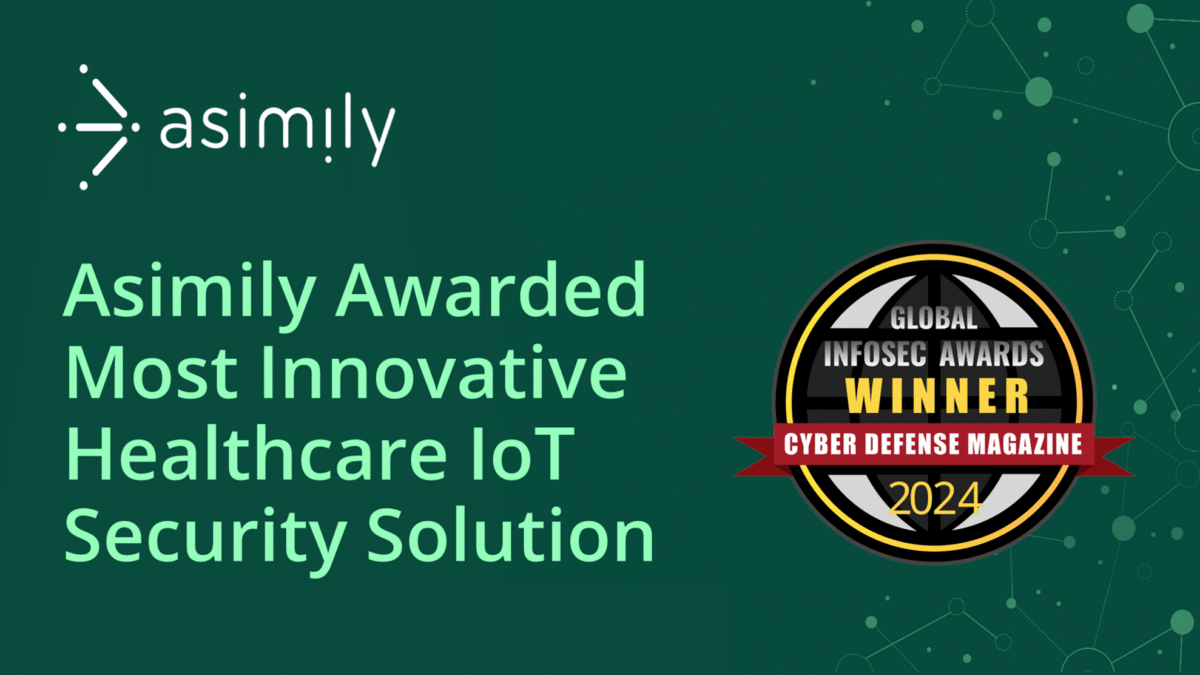 Asimily Secures the Global Infosec’s Most Innovative Healthcare ...