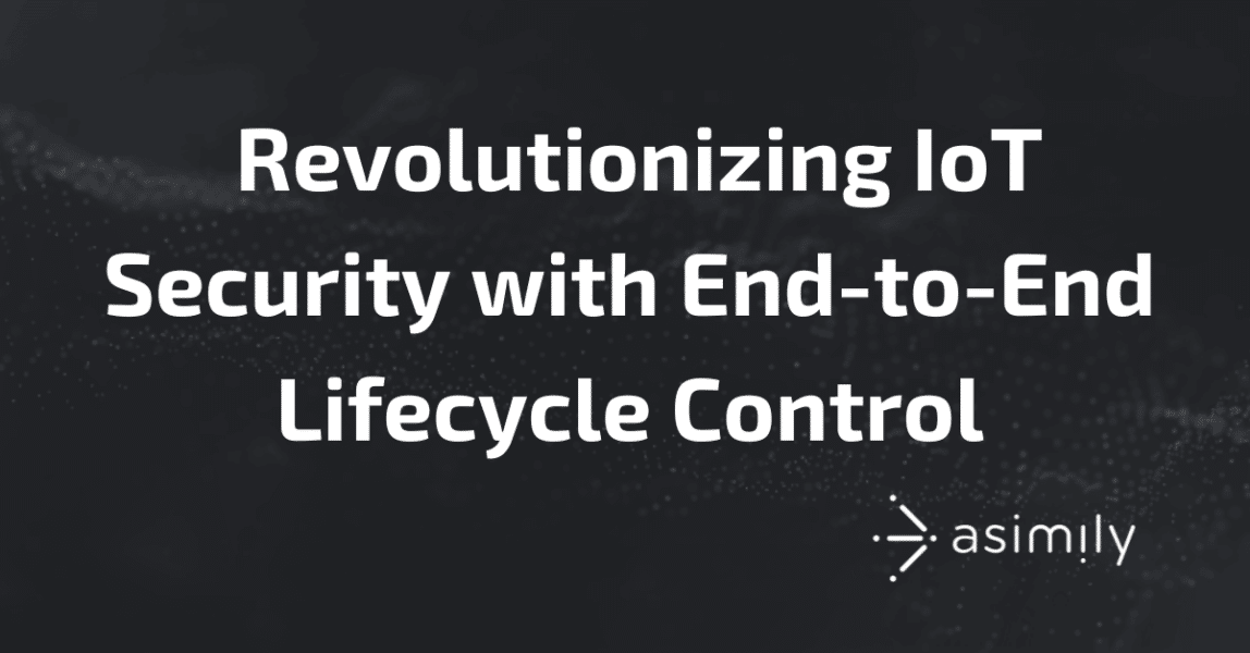 Guide: End-to-End IoT Device Lifecycle Management - Asimily